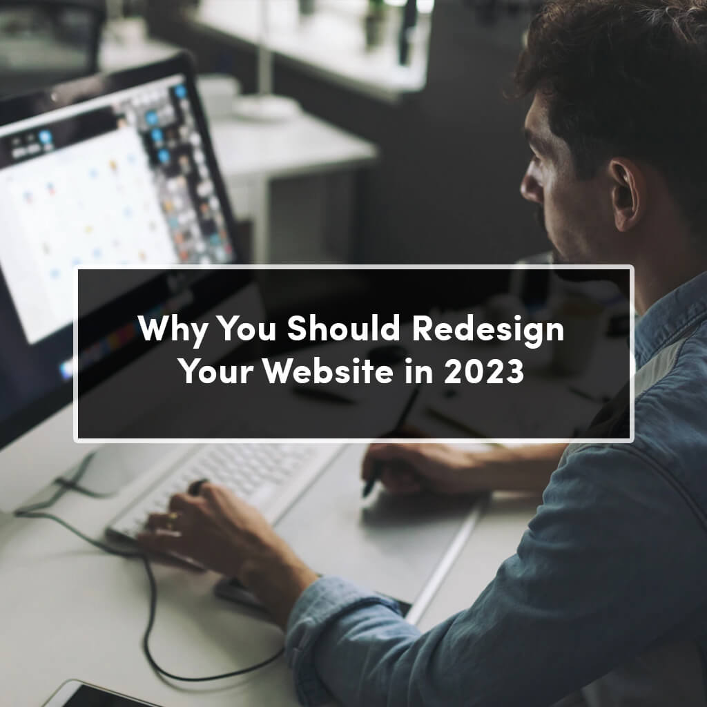 Why You Should Redesign Your Website In 2023 - Fox Techies